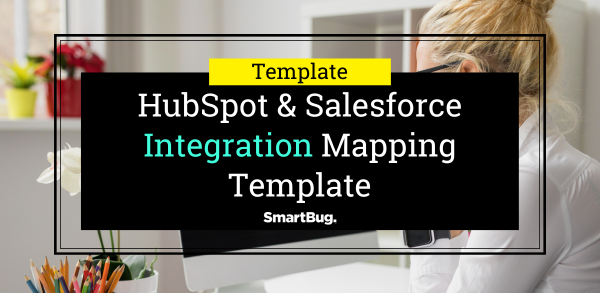 HubSpot & Salesforce Integration Mapping Template